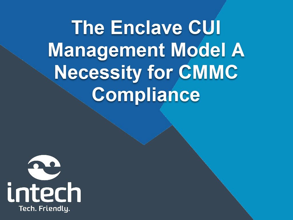 The Enclave CUI Management Model A Necessity for CMMC Compliance ...