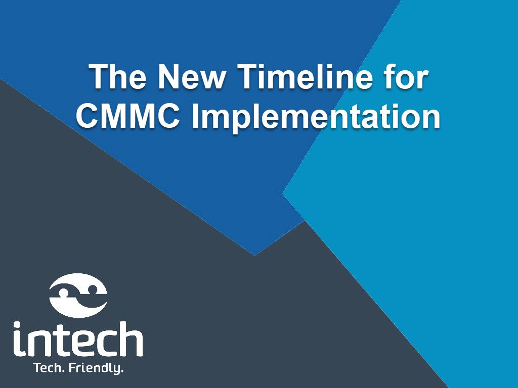 The New Timeline for CMMC Implementation – Intech Hawaii | Managed IT ...