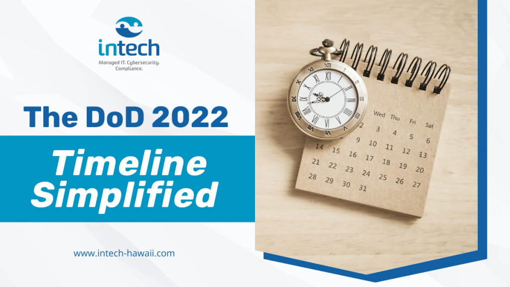The DoD 2022 Timeline Simplified | Intech Hawaii