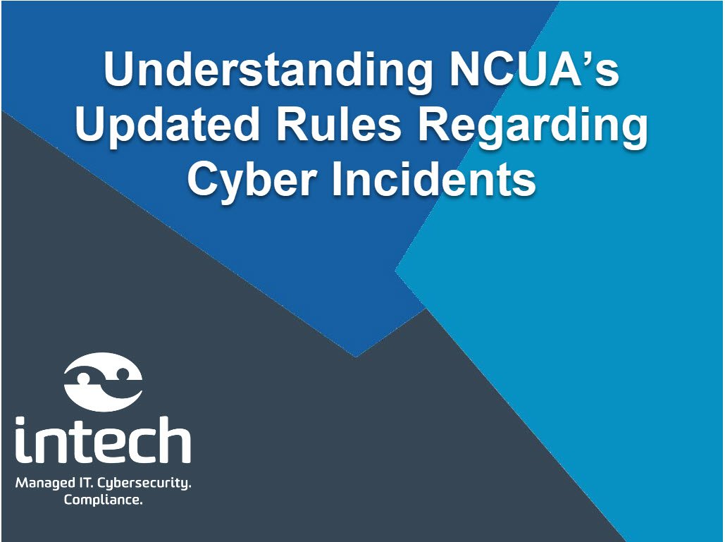 Understanding NCUA's Updated Rules Regarding Cyber Incidents | Intech Hawaii