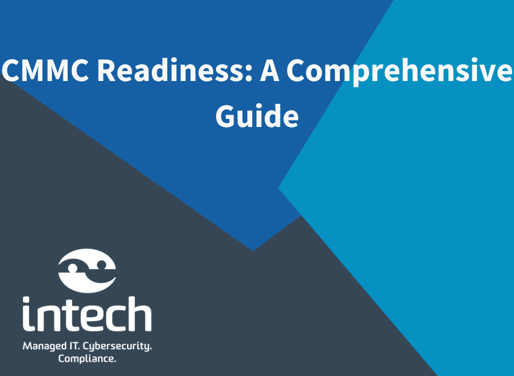 CMMC Readiness: A Comprehensive Guide | Intech Hawaii