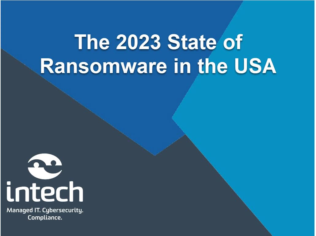 The 2023 State of Ransomware in the USA | Intech Hawaii