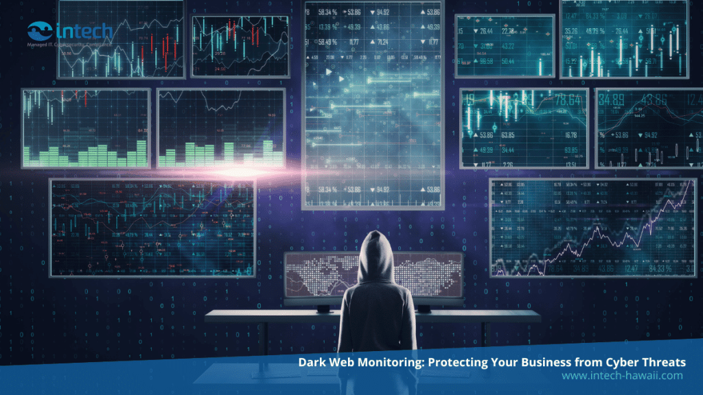 Dark Web Monitoring: Protecting Your Business from Cyber Threats
