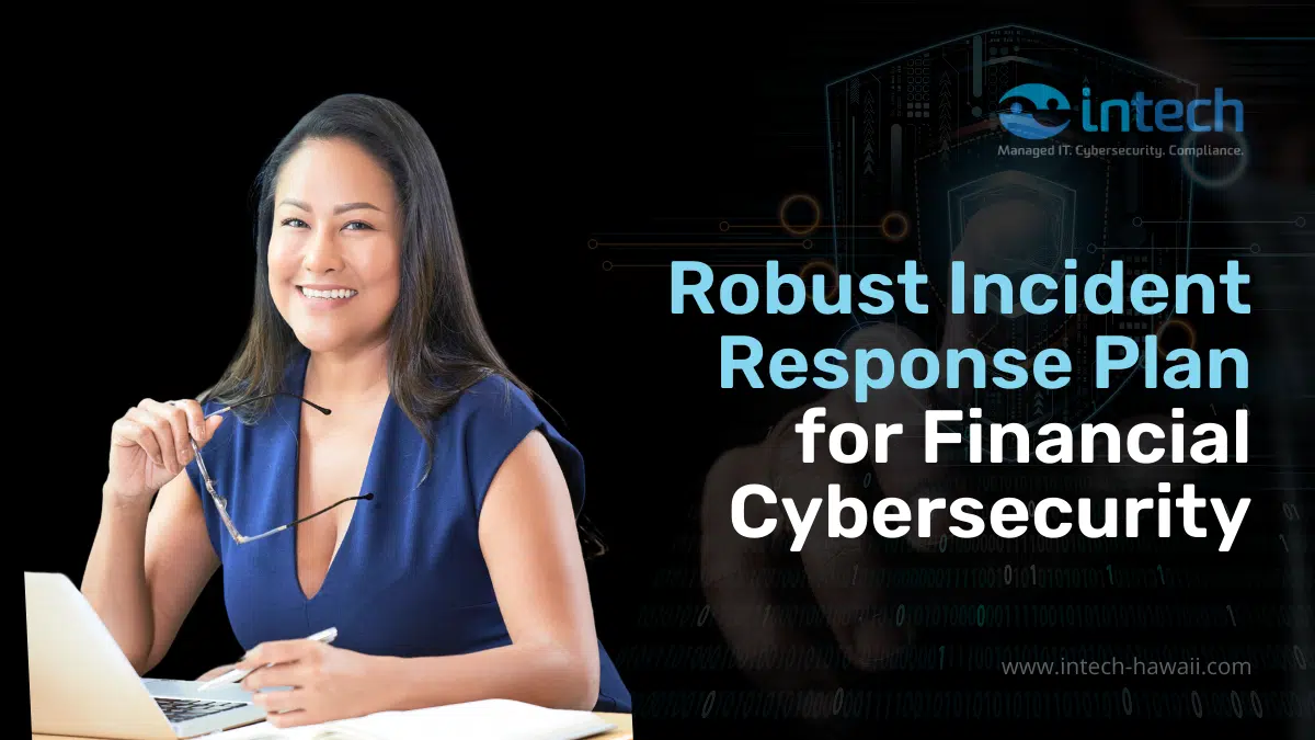 Robust Incident Response Plan for Financial Cybersecurity