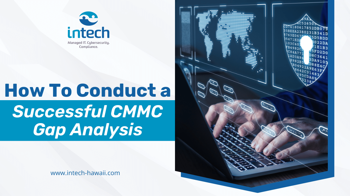 How to Conduct a Successful CMMC GAP Analysis | Intech Hawaii