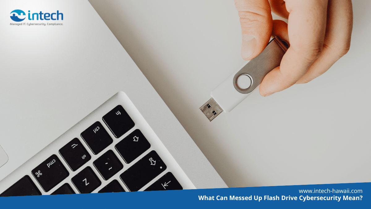 What Can Messed Up Flash Drive Cybersecurity Mean?
