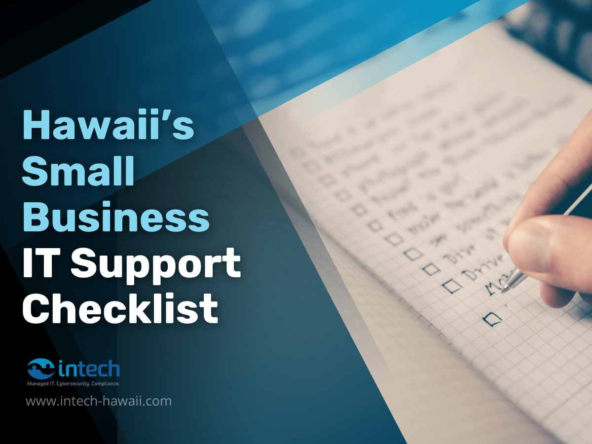 Hawaii’s Small Business IT Support Checklist | Intech Hawaii