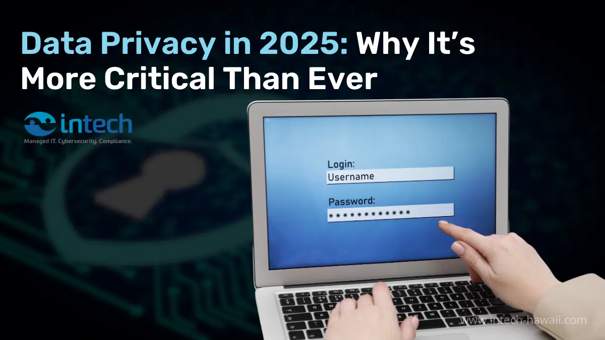 Data Privacy in 2025: Why It's More Critical Than Ever