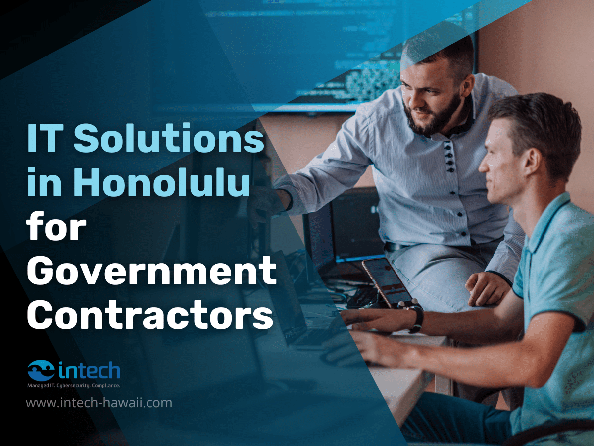 IT Solutions in Honolulu for Government Contractors